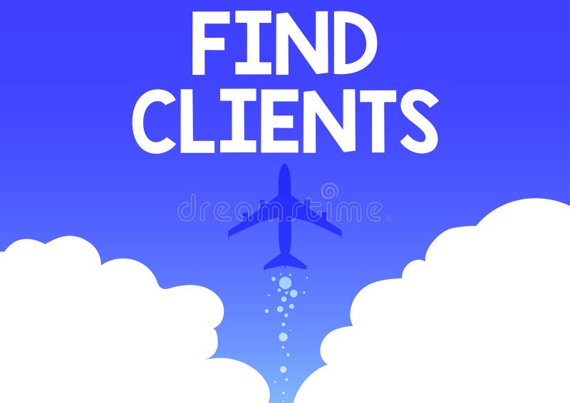 Text Showing Inspiration Find Clients. Word for Finding Prospective ... Text Showing Inspiration Find Clients. Word for Finding Prospective ...