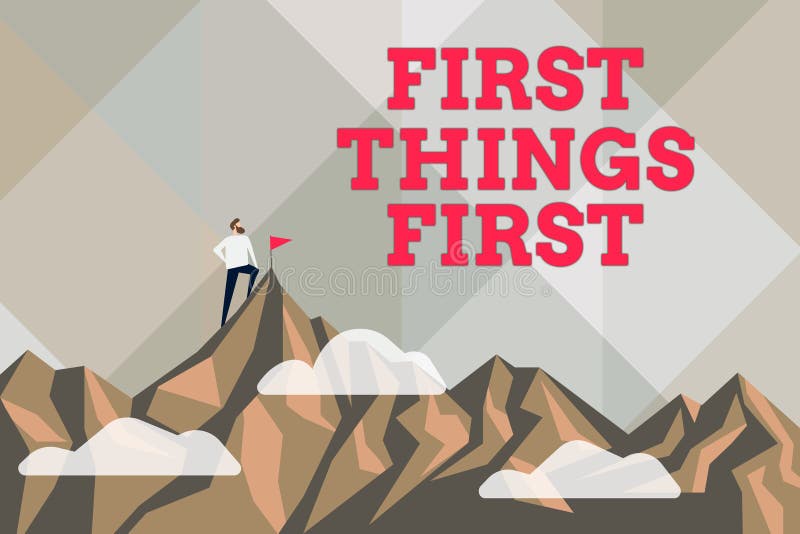 Text Showing Inspiration First Things First. Internet Concept Business ...