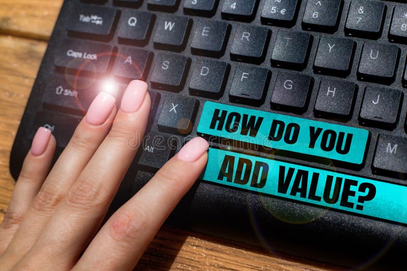 Text Showing Inspiration How Do You Add Value. Business Approach Bring ... Text Showing Inspiration How Do You Add Value. Business Approach Bring ...