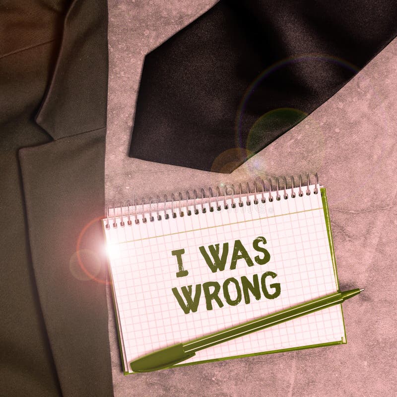 Text Showing Inspiration I Was Wrong. Business Concept Acceptance of a ...