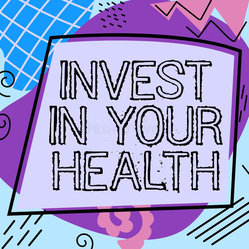 Text Showing Inspiration Invest in Your Health. Business Approach Put ... Text Showing Inspiration Invest in Your Health. Business Approach Put ...