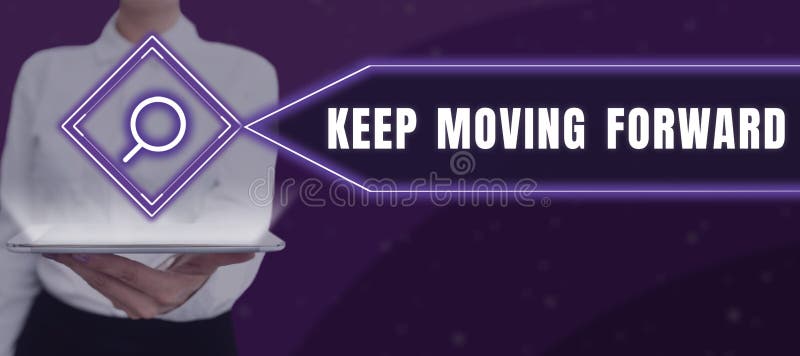 Text Showing Inspiration Keep Moving Forward. Business Idea Invitation ...