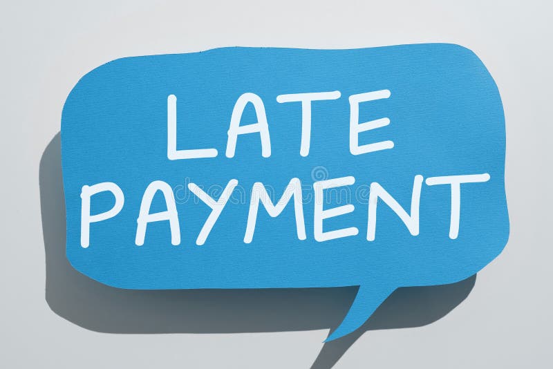 Text Showing Inspiration Late Payment. Internet Concept Payment Made To ... Text Showing Inspiration Late Payment. Internet Concept Payment Made To ...
