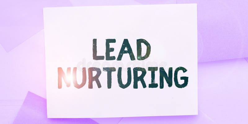 Text Caption Presenting Lead Nurturing. Conceptual Photo Method of ...