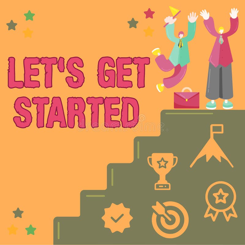 Text Showing Inspiration Let S is Get StartedTo Begin Doing or Working ...