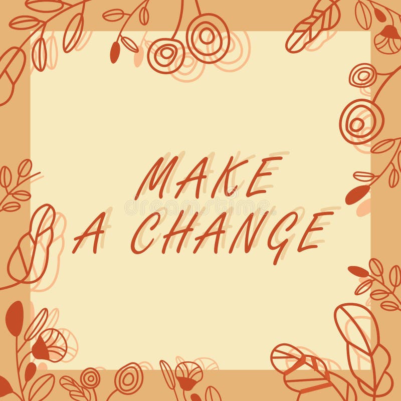 Text Showing Inspiration Make a Change. Business Idea Create a ...