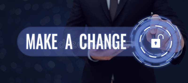 Text Sign Showing Make a Change. Business Idea Try New Thing Evolve ...