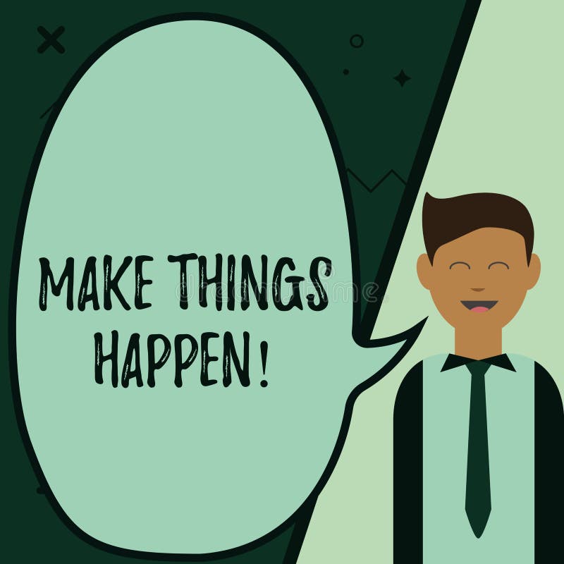 Text Showing Inspiration Make Things Happen. Business Approach Exert ... Text Showing Inspiration Make Things Happen. Business Approach Exert ...