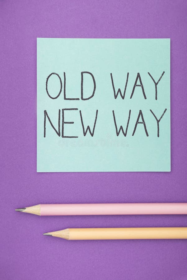 Text Showing Inspiration Old Way New Way Business Concept Talking How You Can Do It Such As The