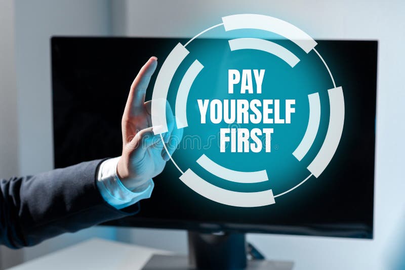 Text Showing Inspiration Pay Yourself First. Business Approach Saving ...