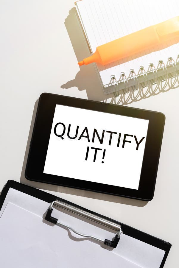 Text Showing Inspiration Quantify it. Business Idea Measure the Size or ...