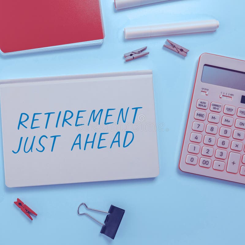 Conceptual Display Retirement Just Ahead. Word Written on Fact of ... Conceptual Display Retirement Just Ahead. Word Written on Fact of ...