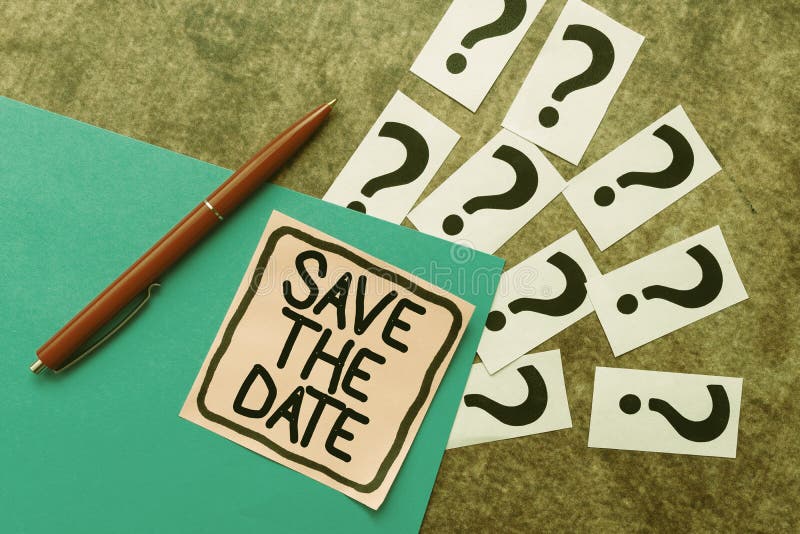 Text Sign Showing Save the Date Question. Concept Meaning Asking ...