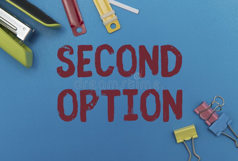 Text Showing Inspiration Second Option. Internet Concept Next Fiddle ...