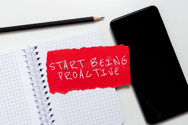 Text Showing Inspiration Start Being Proactive. Business Showcase ... Text Showing Inspiration Start Being Proactive. Business Showcase ...