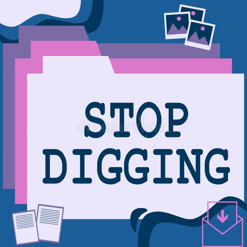 Text Showing Inspiration Stop Digging. Internet Concept Prevent Illegal ...