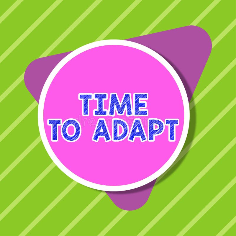 Text Showing Inspiration Time To Adapt. Internet Concept Moment To ... Text Showing Inspiration Time To Adapt. Internet Concept Moment To ...
