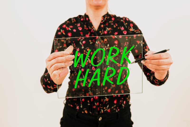 Conceptual Display Work Hard. Concept Meaning Laboring that Puts Effort ...