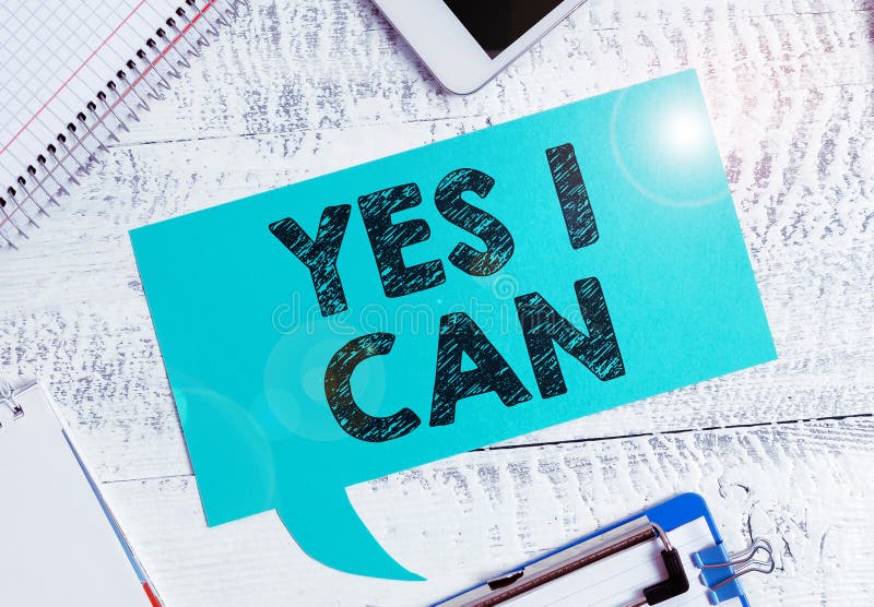 Hand Writing Sign Yes I Can. Business Idea Motivation To Do Something ... Hand Writing Sign Yes I Can. Business Idea Motivation To Do Something ...