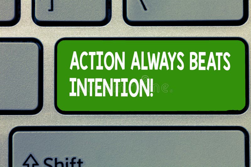Text Sign Showing Action always Beats Intention. Conceptual Photo ... Text Sign Showing Action always Beats Intention. Conceptual Photo ...