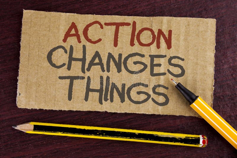 Text Sign Showing Action Changes Things. Conceptual Photo Doing ...