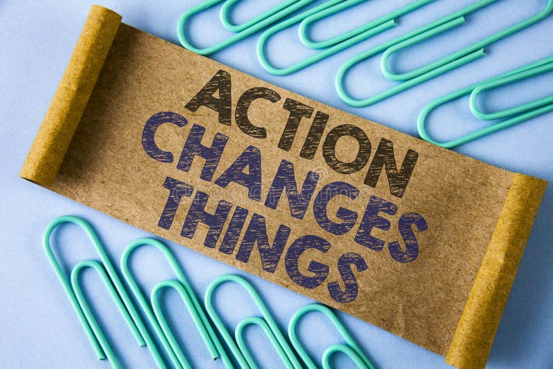 Text Sign Showing Action Changes Things. Conceptual Photo Doing ...