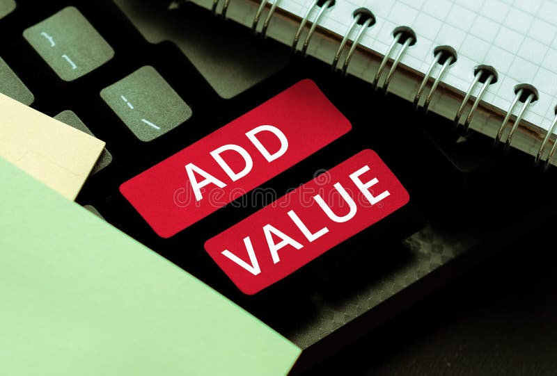 Inspiration Showing Sign Add Value. Internet Concept an Improvement or ... Inspiration Showing Sign Add Value. Internet Concept an Improvement or ...
