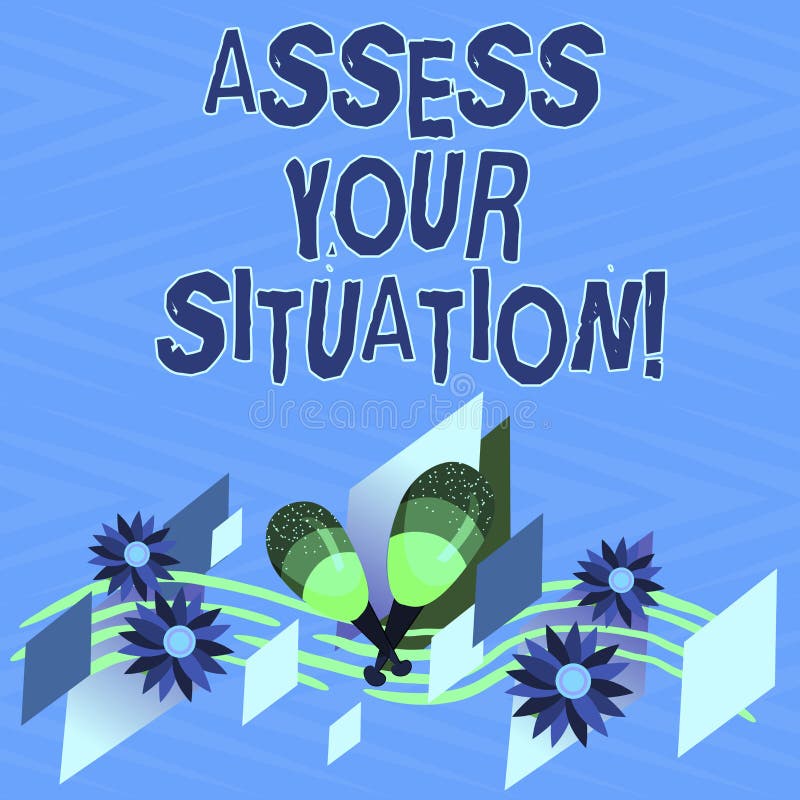 Text Sign Showing Assess Your Situation. Conceptual Photo Judging a ... Text Sign Showing Assess Your Situation. Conceptual Photo Judging a ...