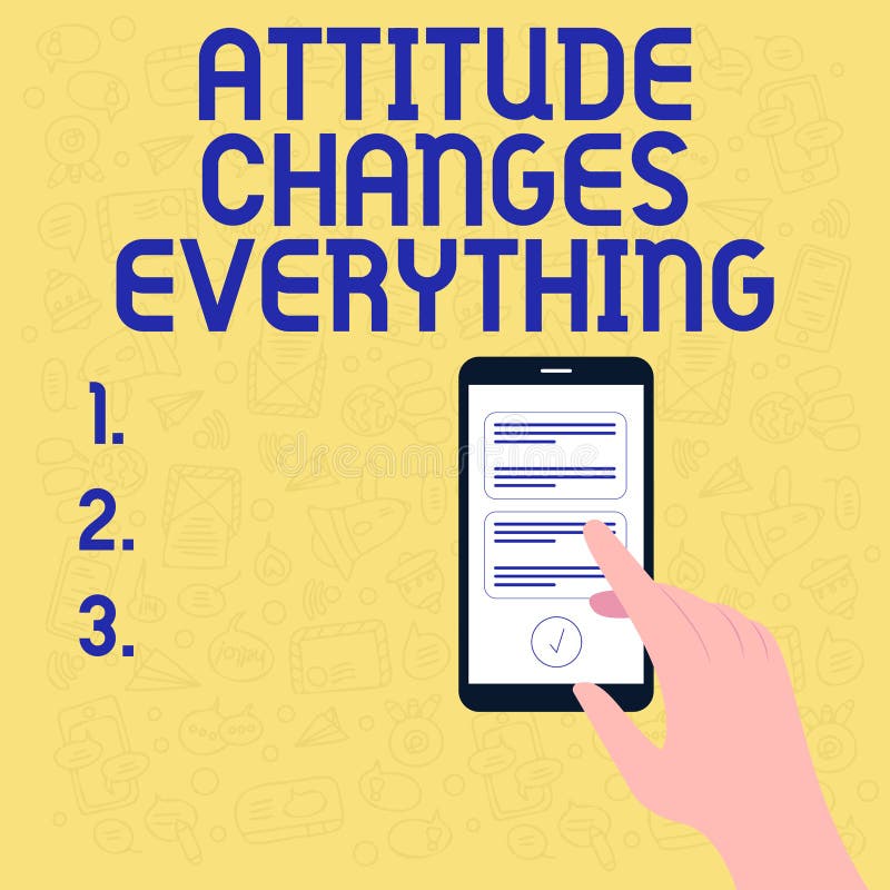 Text Sign Showing Attitude Changes Everything. Business Idea Positive ... Text Sign Showing Attitude Changes Everything. Business Idea Positive ...