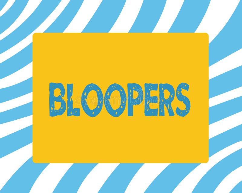 Text Sign Showing Bloopers. Conceptual Photo Embarrassing Errors ...
