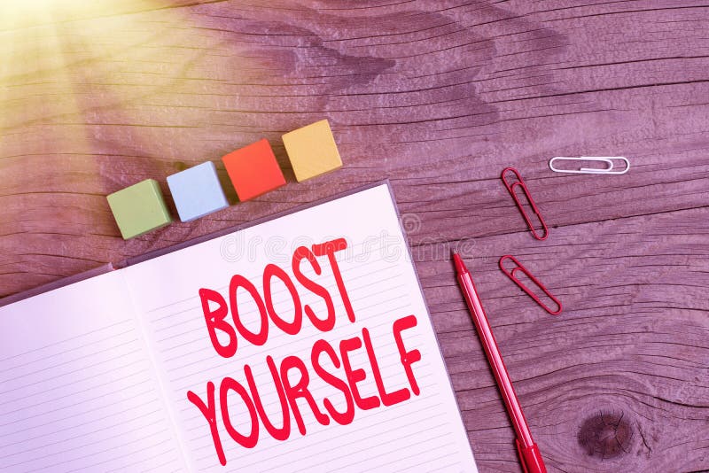 Text Sign Showing Boost Yourself. Word for To Make Yourelf Feel More ...