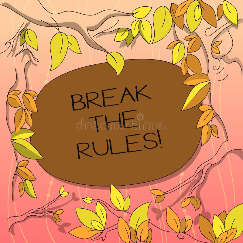 Text Sign Showing Break the Rules. Conceptual Photo Make Changes Do ...