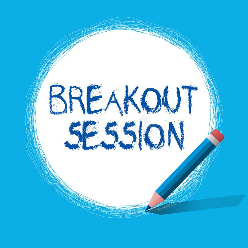 Text Sign Showing Breakout Session. Conceptual Photo Workshop ... Text Sign Showing Breakout Session. Conceptual Photo Workshop ...