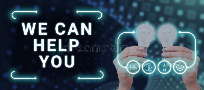 Text Sign Showing We Can Help You Business Idea Support Assistance Offering Customer Service