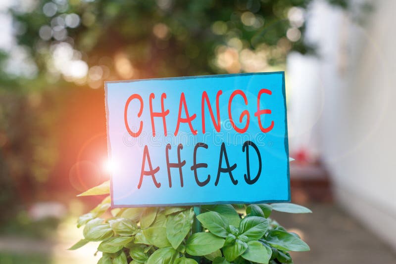 Text Sign Showing Change Ahead. Conceptual Photo To Replace with or ...