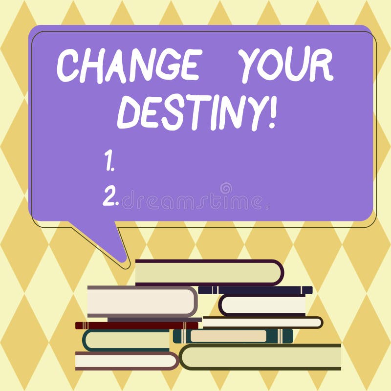 Text Sign Showing Change Your Destiny. Conceptual Photo What is Very ... Text Sign Showing Change Your Destiny. Conceptual Photo What is Very ...