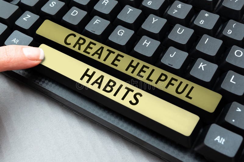 Text Sign Showing Create Helpful Habits. Business Idea Develop a ...