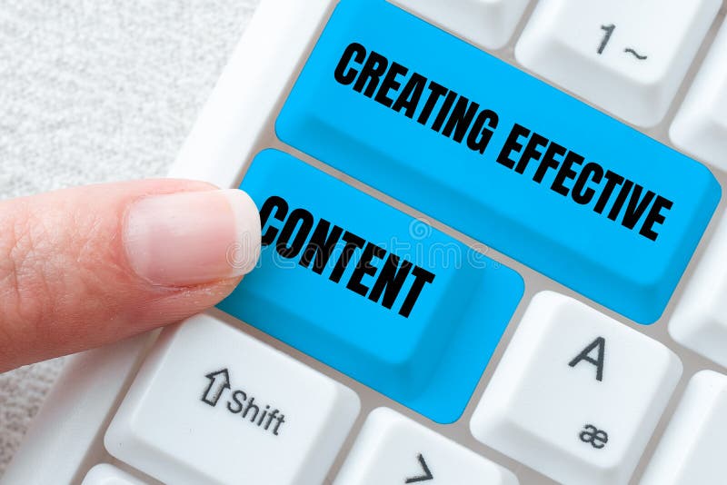Text Sign Showing Creating Effective Content. Conceptual Photo Valuable ... Text Sign Showing Creating Effective Content. Conceptual Photo Valuable ...