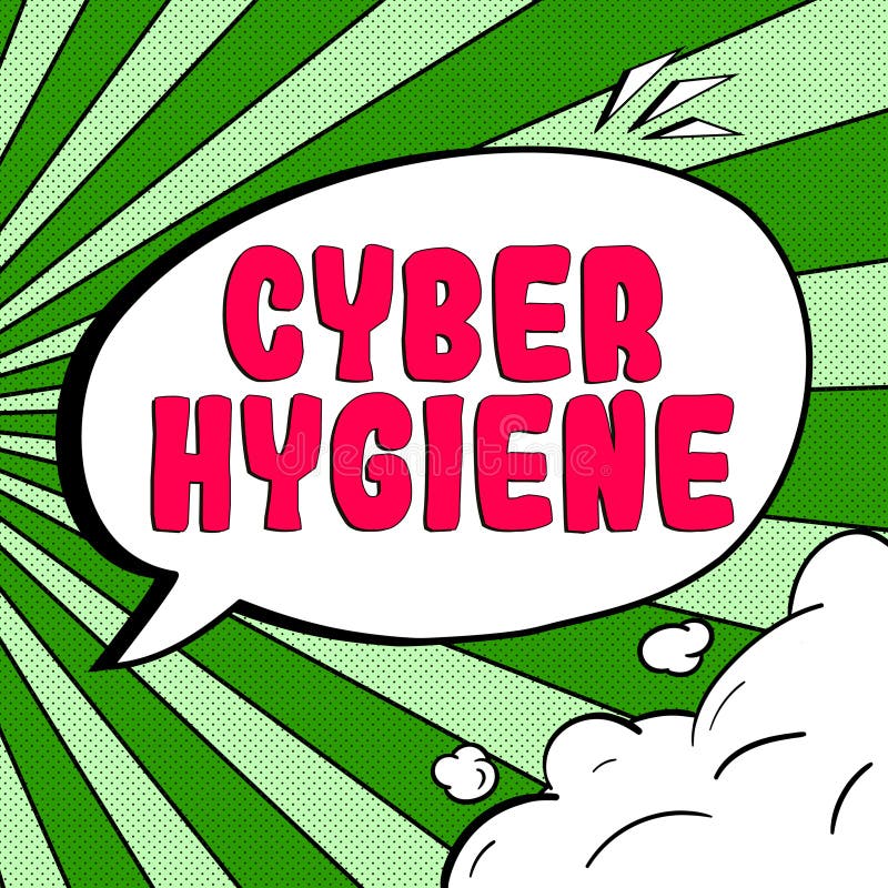 Text Sign Showing Cyber Hygiene. Business Approach Steps that Computer ... Text Sign Showing Cyber Hygiene. Business Approach Steps that Computer ...