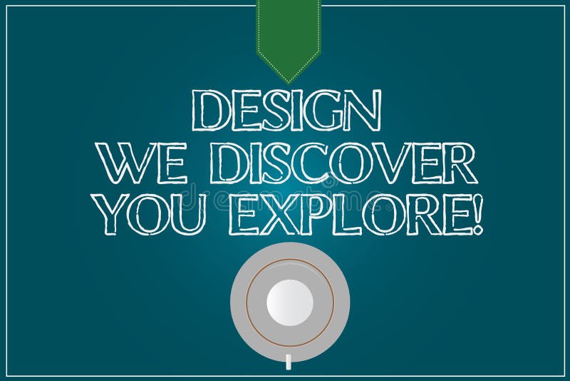 Text Sign Showing Design We Discover You Explore Conceptual Photo Creative New Things For You
