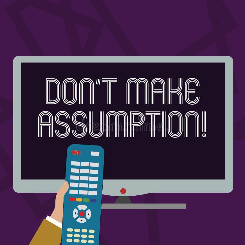 Text Sign Showing Don T Make Assumption. Conceptual Photo Something ... Text Sign Showing Don T Make Assumption. Conceptual Photo Something ...