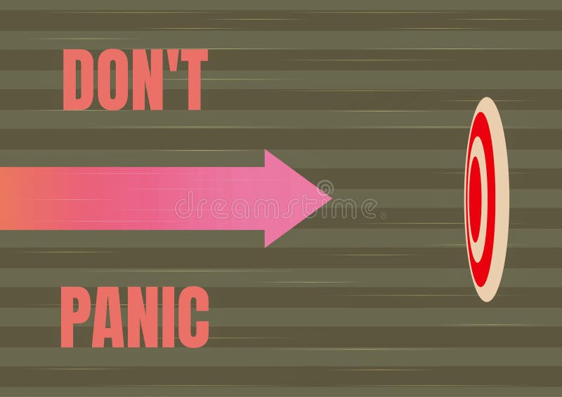 Text Sign Showing Don T Panic. Concept Meaning Sudden Strong Feeling of ... Text Sign Showing Don T Panic. Concept Meaning Sudden Strong Feeling of ...