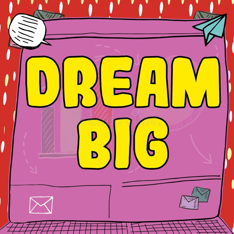 Text Sign Showing Dream Big. Word for To Think of Something High Value ... Text Sign Showing Dream Big. Word for To Think of Something High Value ...