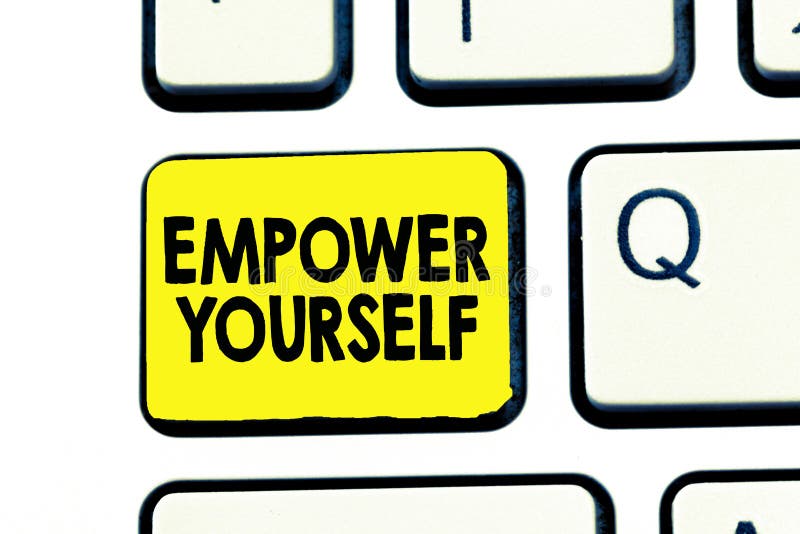 Text Sign Showing Empower Yourself. Conceptual Photo Taking Control of ... Text Sign Showing Empower Yourself. Conceptual Photo Taking Control of ...