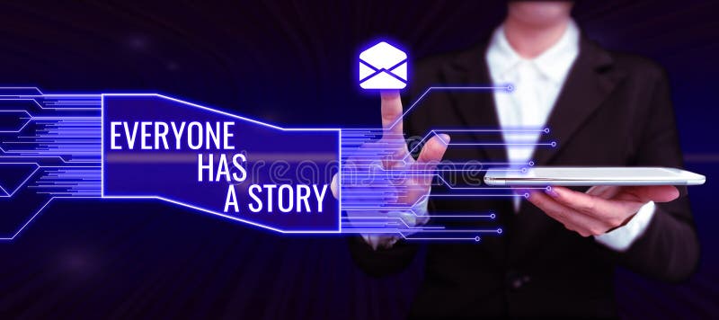 Sign Displaying Everyone Has a Story. Business Showcase Background ... Sign Displaying Everyone Has a Story. Business Showcase Background ...