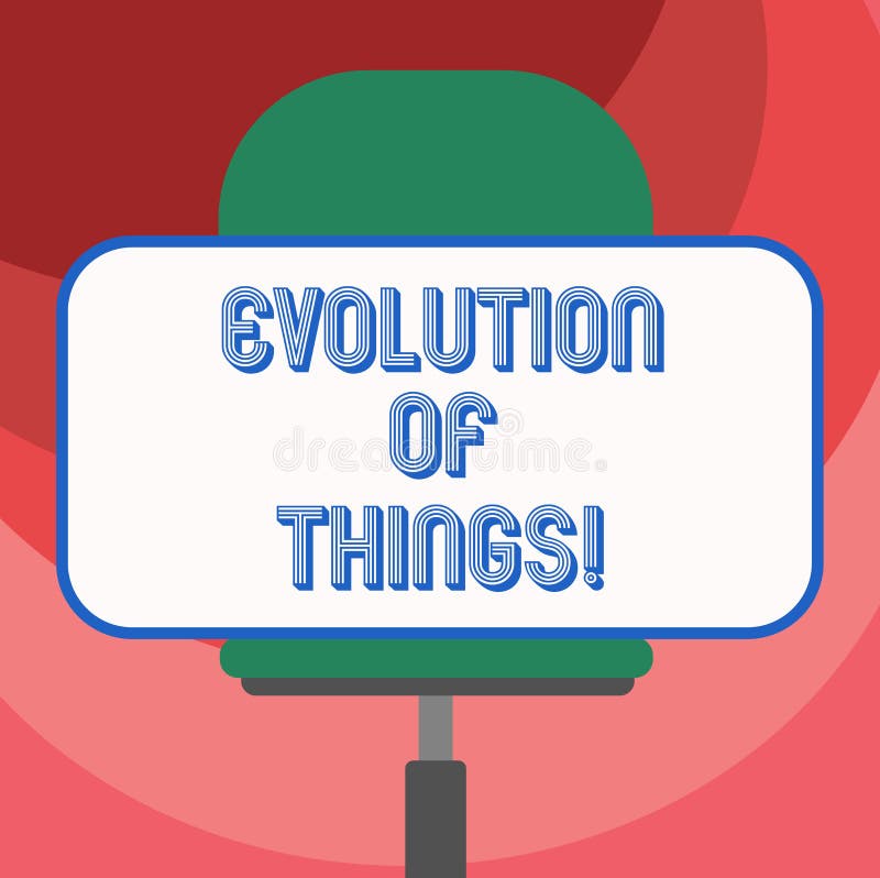 Text Sign Showing Evolution of Things. Conceptual Photo Process Gradual ...