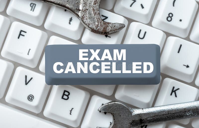 Text Sign Showing Exam Cancelled. Internet Concept the Precise ... Text Sign Showing Exam Cancelled. Internet Concept the Precise ...