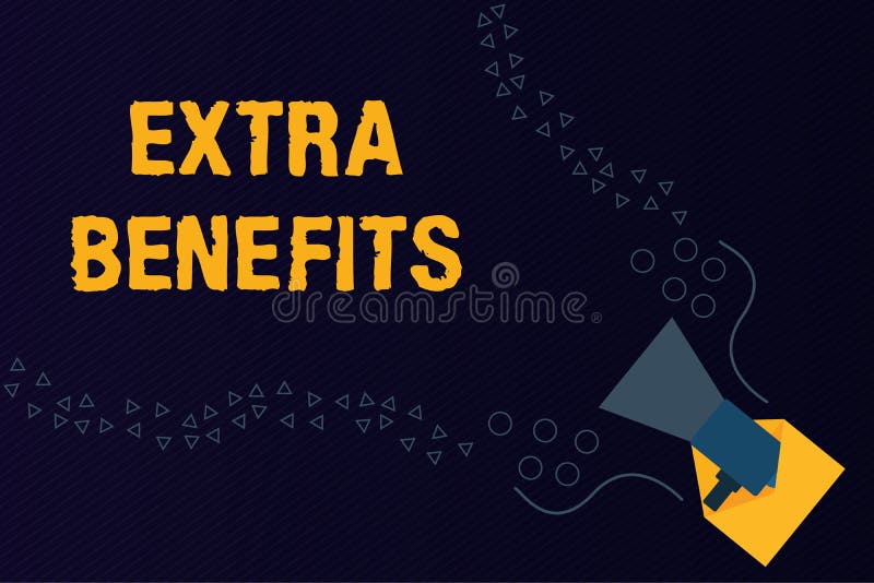 Text Sign Showing Extra Benefits. Conceptual Photo Additional ... Text Sign Showing Extra Benefits. Conceptual Photo Additional ...