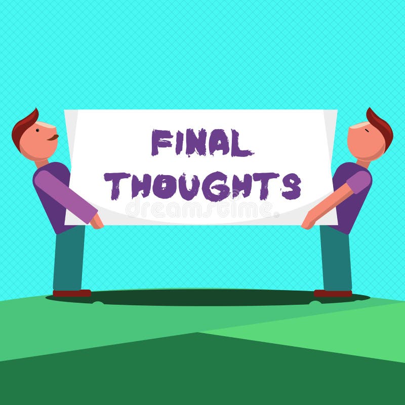Text Sign Showing Final Thoughts. Conceptual Photo Conclusion Last ... Text Sign Showing Final Thoughts. Conceptual Photo Conclusion Last ...