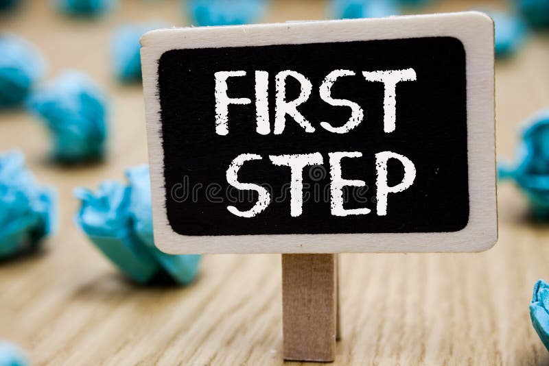 Text Sign Showing First Step. Conceptual Photo Pertaining To the Start ...